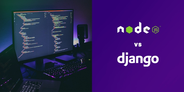 Nodejs Vs Django Is Javascript Better Than Python Dashbouquet