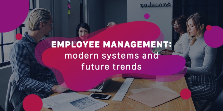 Employee Management: Modern Systems and Future Trends - Dashbouquet